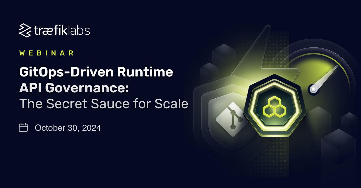 Webinar: GitOps-Driven Runtime API Governance Webinar: GitOps-Driven Runtime API Governance