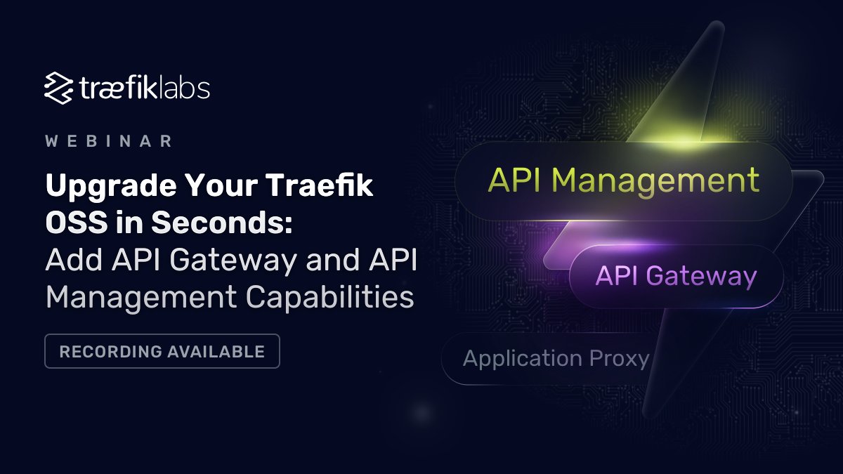 Webinar: Upgrade Your Traefik OSS in Seconds